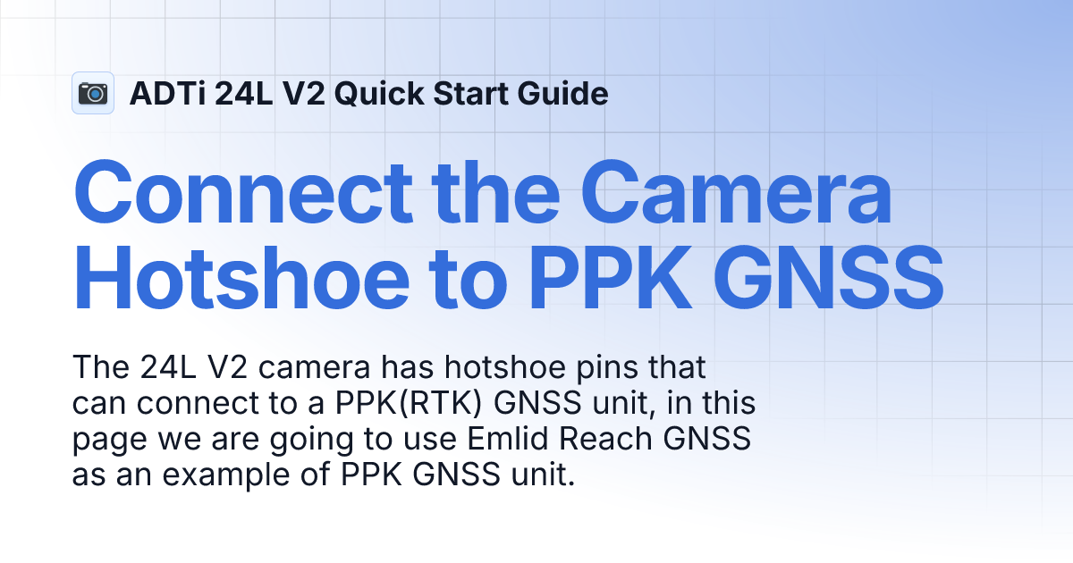 Connect the Camera Hotshoe to PPK GNSS | ADTi 24L V2 Quick Start Guide