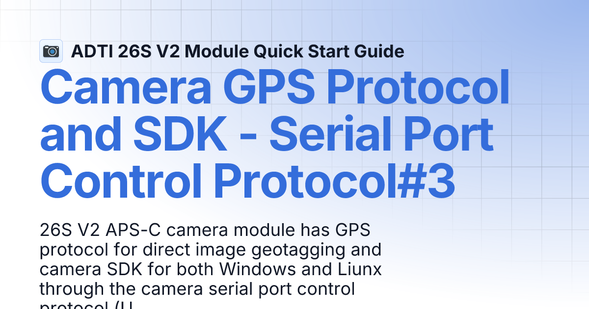 Camera Gps Protocol And Sdk Serial Port Control Protocol3 Adti 26s V2 Module Quick Start Guide