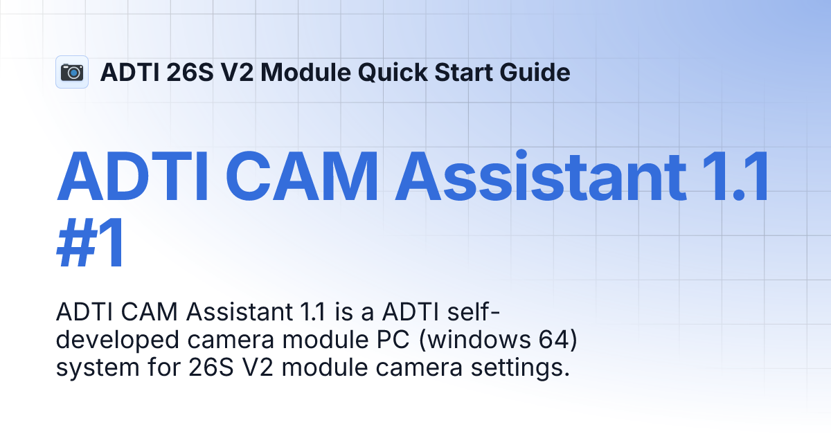 ADTI CAM Assistant 1.1 #1 | ADTI 26S V2 Module Quick Start Guide