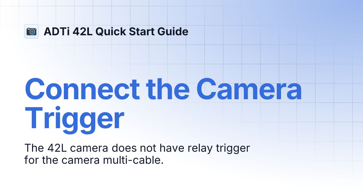 Connect the Camera Trigger | ADTi 42L Quick Start Guide