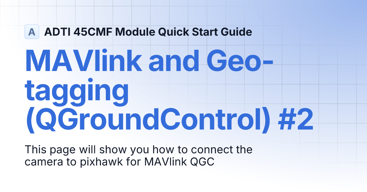 MAVlink and Geo-tagging (QGroundControl) #2 | ADTI 45CMF Module Quick ...