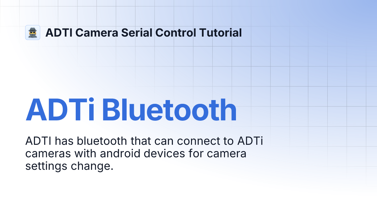 ADTi Bluetooth | ADTI Camera Serial Control Tutorial