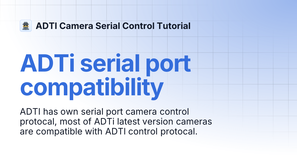 ADTi serial port compatibility | ADTI Camera Serial Control Tutorial