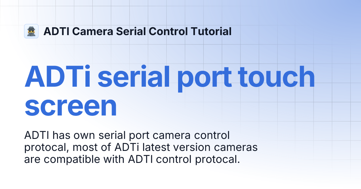 ADTi serial port touch screen | ADTI Camera Serial Control Tutorial